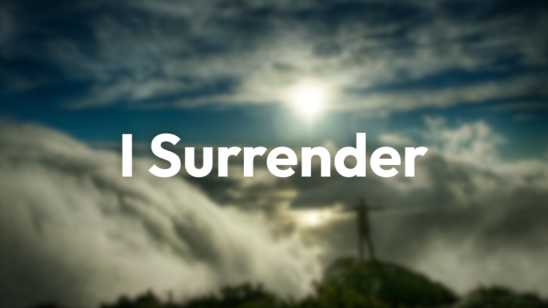I Surrender by Hillsong United – Lyrics Meaning, Biblical Inspiration ...